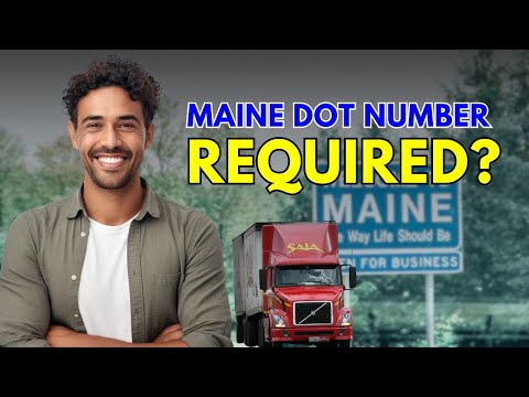 Maine DOT Number Explained for Truckers & Carriers