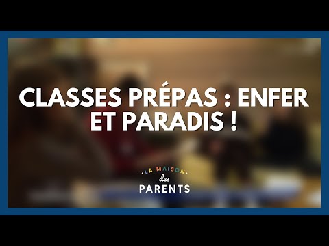 Classes prépas : enfer et paradis ! - La Maison des parents #LMDP