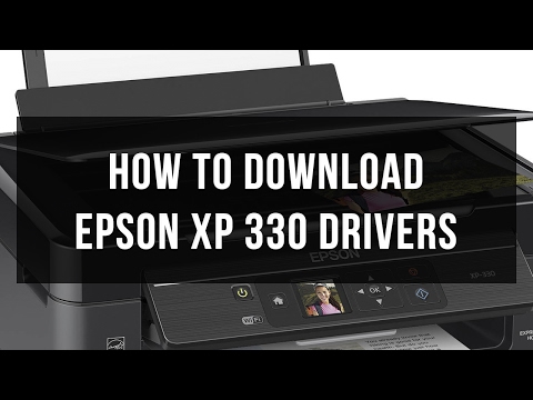 How to download EPSON XP 330 drivers