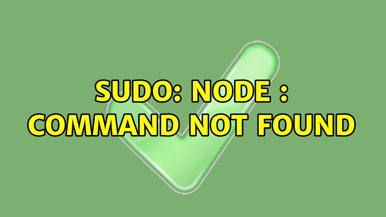 sudo: node : command not found