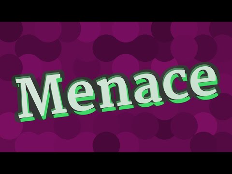 MENACE pronunciation • How to pronounce MENACE