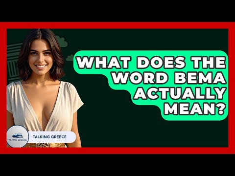 What Does The Word Bema Actually Mean? - Talking Greece