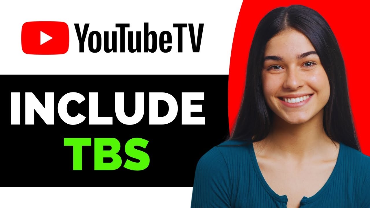Does YouTube TV Include TBS - Full Guide