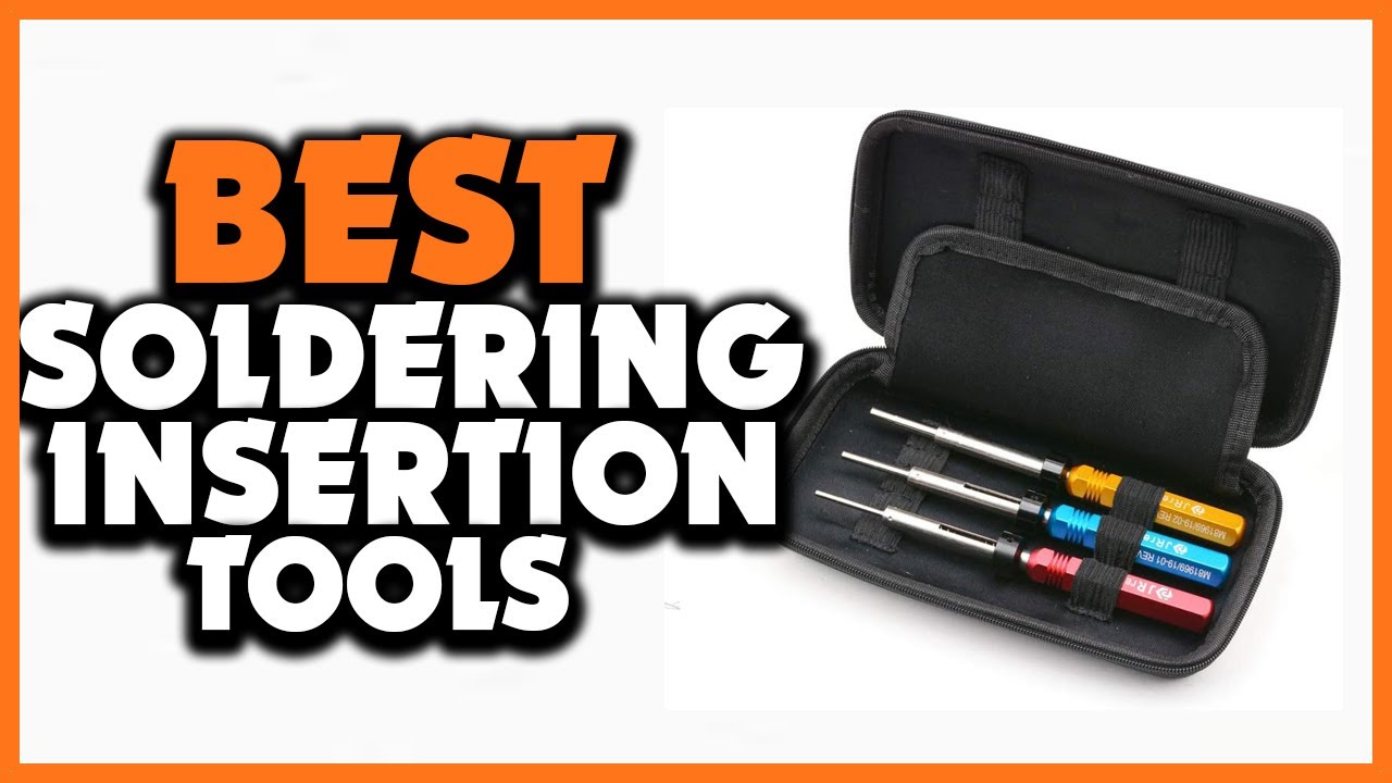 ✅Best Soldering Insertion Extraction Tools of 2025