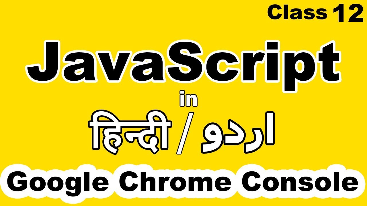 JavaScript Tutorial for Beginners in Hindi urdu,JavaScript with Google Chrome Console Tutorial in Hi