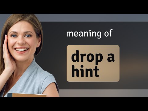 Unraveling the Mystery: What Does "Drop a Hint" Really Mean?