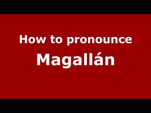 How to pronounce Magallán (Argentine Spanish/Argentina) - PronounceNames.com