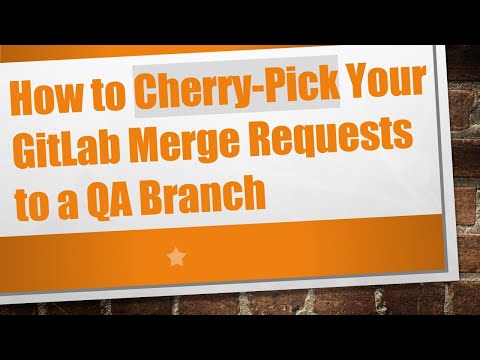 How to Cherry-Pick Your GitLab Merge Requests to a QA Branch