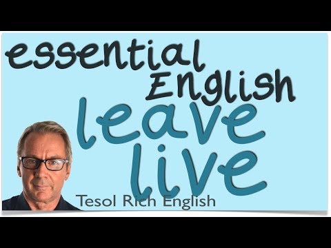 Spoken English - Essential Vocabulary - live and leave - Learn English.