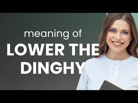 Understanding the Phrase "Lower the Dinghy": A Guide for English Learners