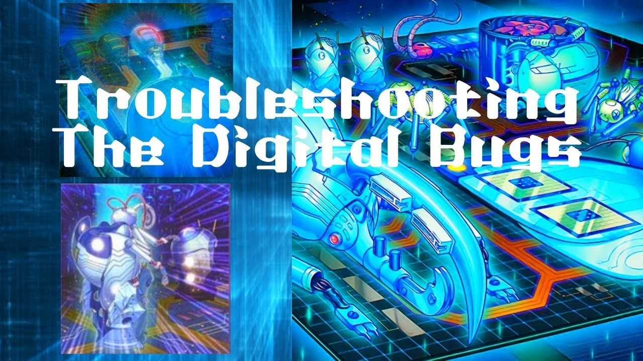 Troubleshooting the Digital Bugs
