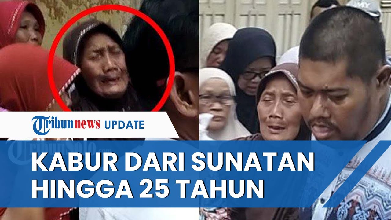 25 Tahun Kabur karena Takut Disunat saat Kelas 2 SD, Pria Asal Klaten Akhirnya Pulang ke Rumah ...