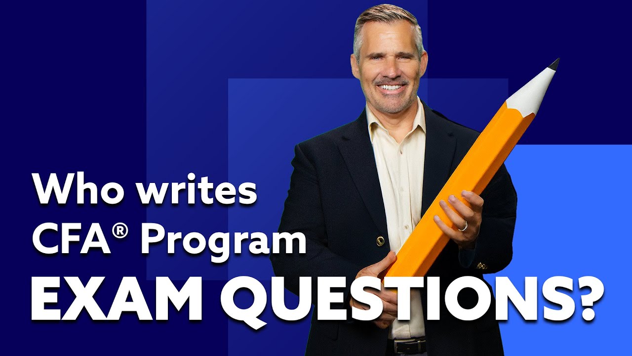 How CFA Program exams are actually created