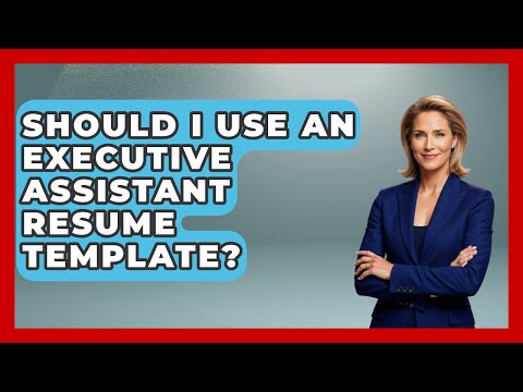 Should I Use An Executive Assistant Resume Template? - Admin Career Guide