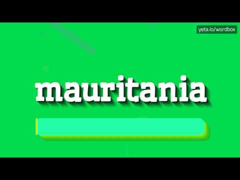 MAURITANIA - HOW TO PRONOUNCE IT!?