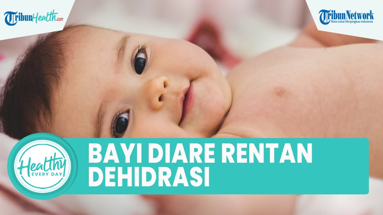 Bahaya Bayi Diare Rentan Kehilangan Cairan hingga Dehidrasi, InI ...