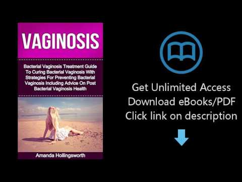 Download Vaginosis: Bacterial Vaginosis Treatment Guide To Curing Bacterial Vaginosis With Strat PDF