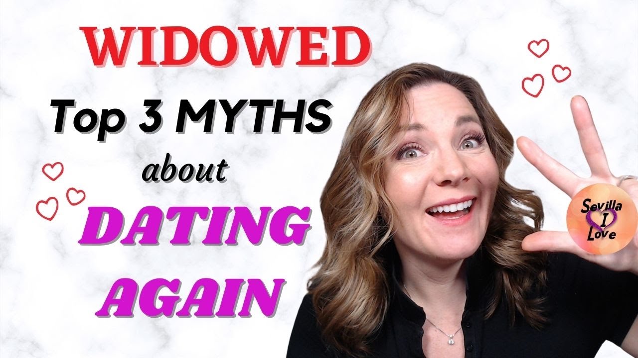 Top 3 MYTHS about DATING again after being WIDOWED