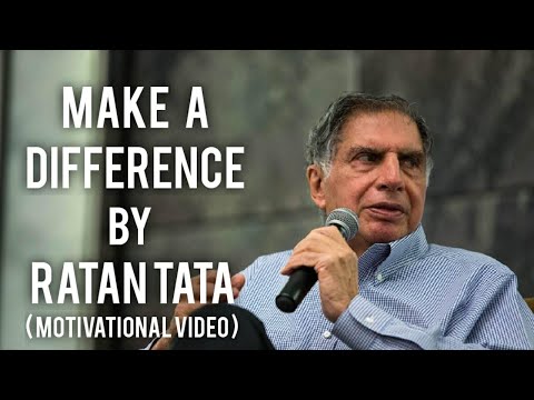 Make A Difference Ratan Tata Motivational Video | Ratan Tata Advice For Youngsters
