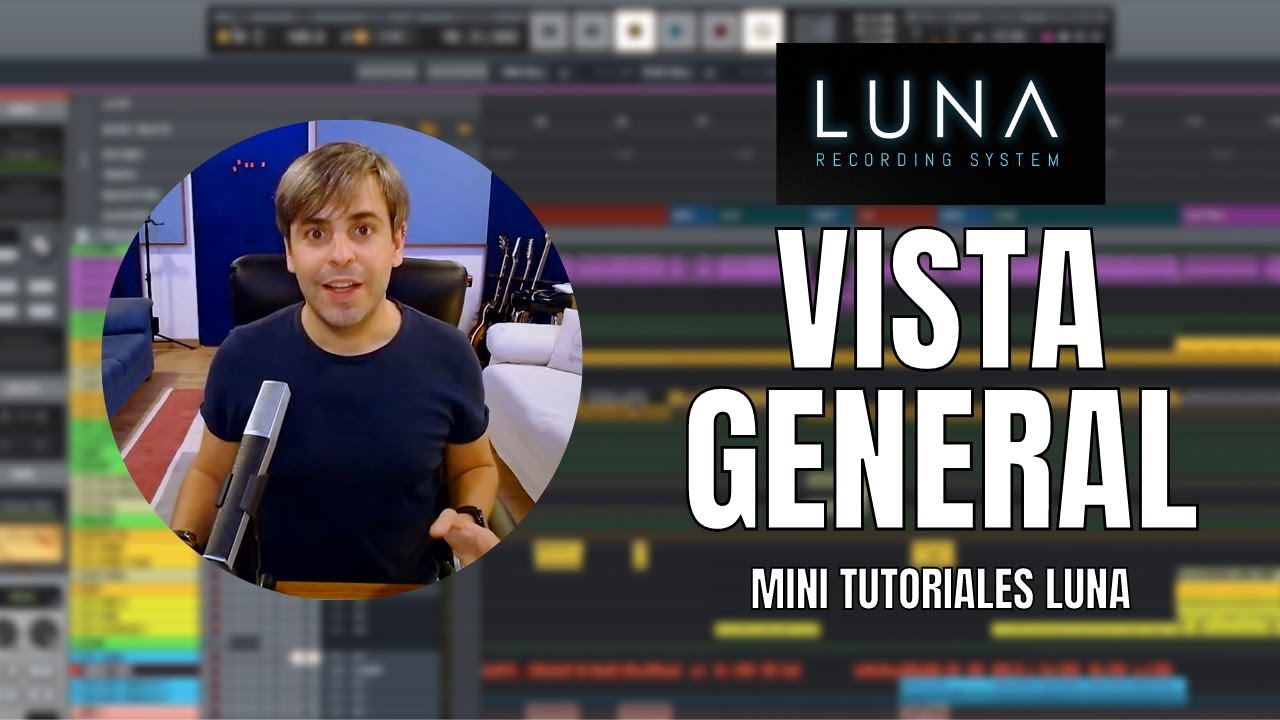 Mini tutoriales LUNA - Vista General