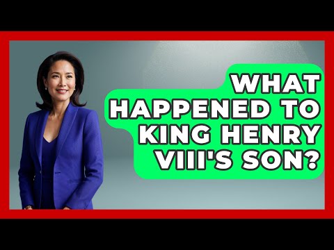 What Happened To King Henry VIII's Son? - History Icons Channel