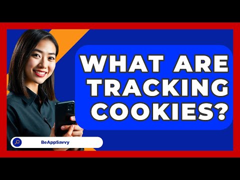 What Are Tracking Cookies? - Be App Savvy