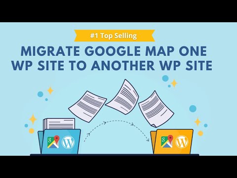 Migrate Google Map One Site to Another Site | Google Maps Migration | WP Maps Pro