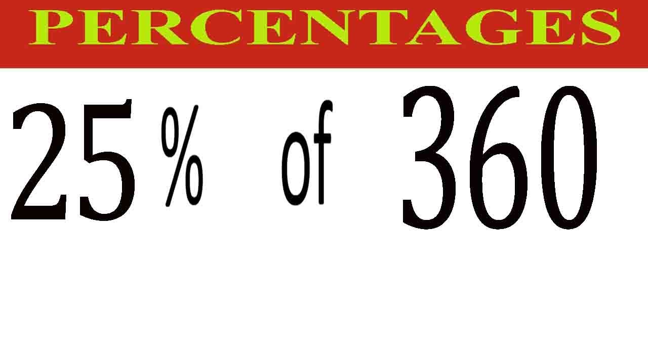 Percentages     25      Percentage(%)    of    360