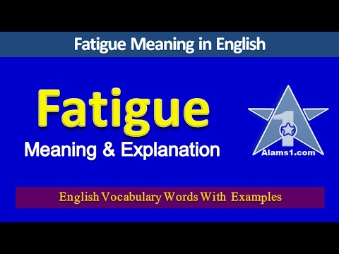 FATIGUE Meaning in English & Explanation | Fatigue Definition, Pronunciation & Sentences