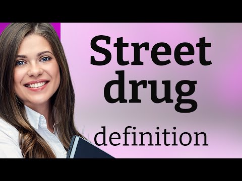 Street drug | meaning of STREET DRUG