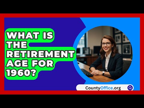 What Is The Retirement Age For 1960? - CountyOffice.org