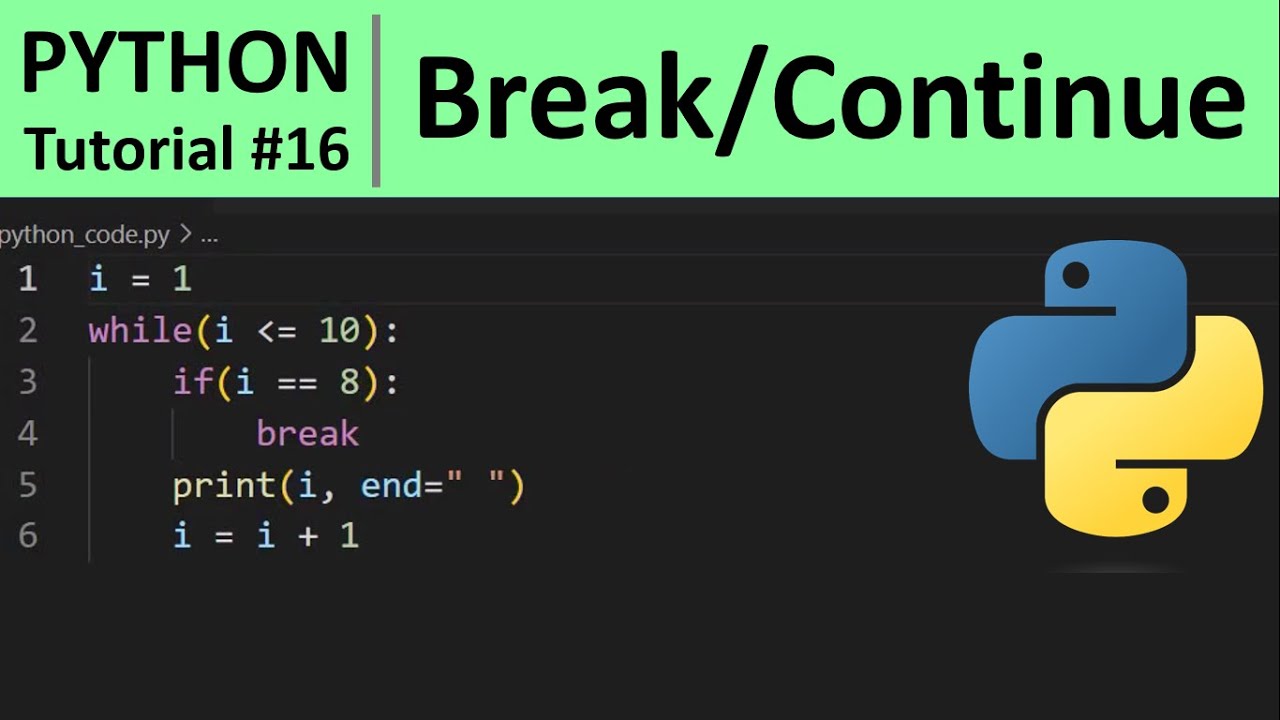 Python Tutorial #16 - Break and Continue keywords in Python Programming