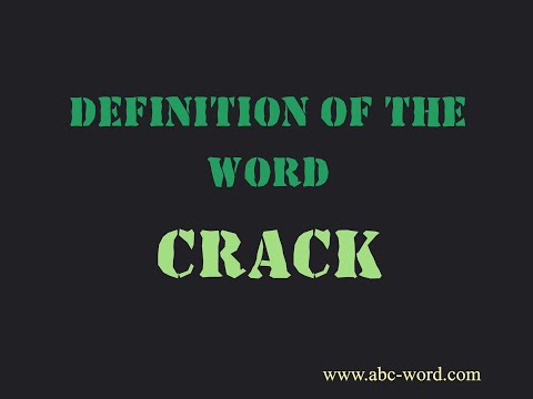 Definition of the word "Crack"