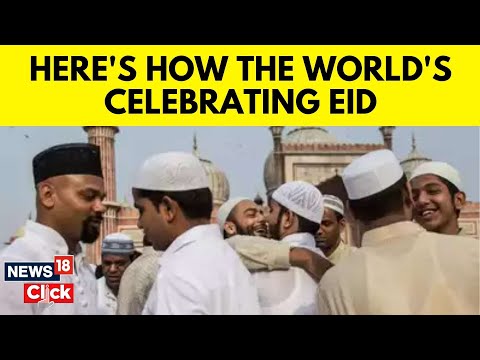 Muslims Mark The End Of Ramadan Across The World, Eid-Al-Fitr Arrives | Eid-Al-Fitr 2024 | N18V