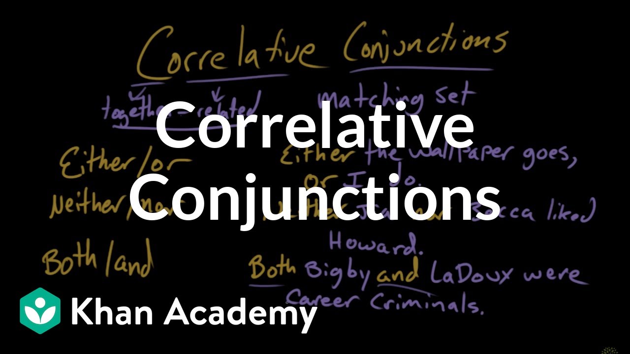 Correlative conjunctions | The parts of speech | Grammar | Khan Academy