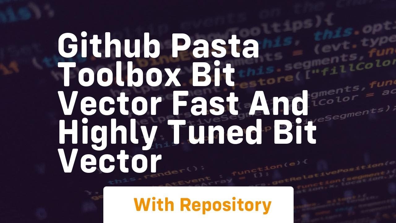 github pasta toolbox bit vector fast and highly tuned bit vector