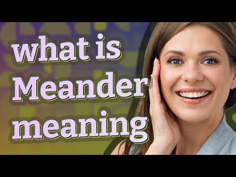 Meander | meaning of Meander