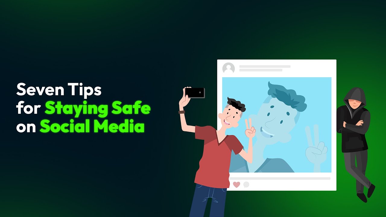 Seven Tips for Staying Safe on Social Media