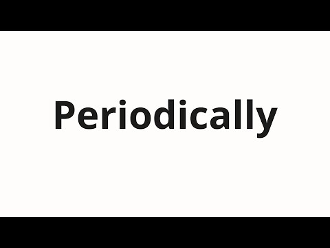 How to pronounce Periodically