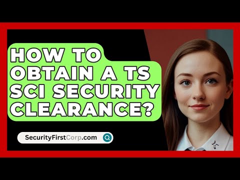 How To Obtain A TS SCI Security Clearance? - SecurityFirstCorp.com