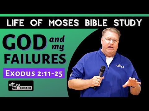 God and My Failures | Life of Moses Bible Study