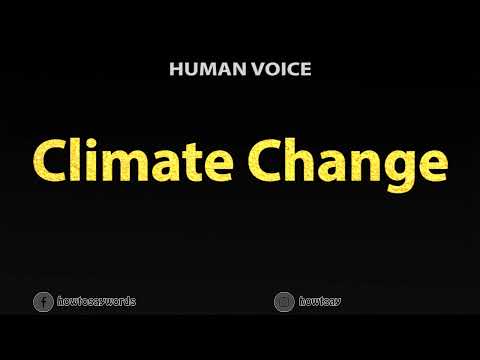How To Pronounce Climate Change