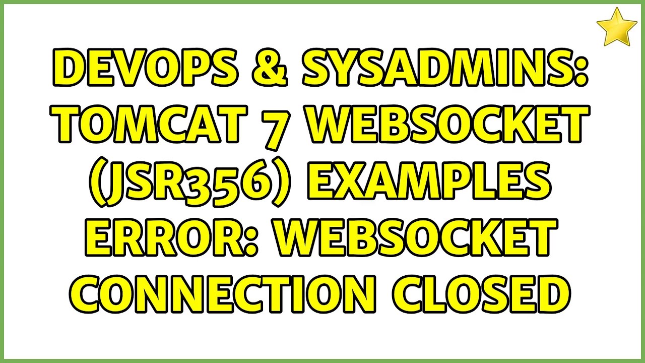 DevOps & SysAdmins: Tomcat 7 WebSocket (JSR356) Examples error: WebSocket connection closed