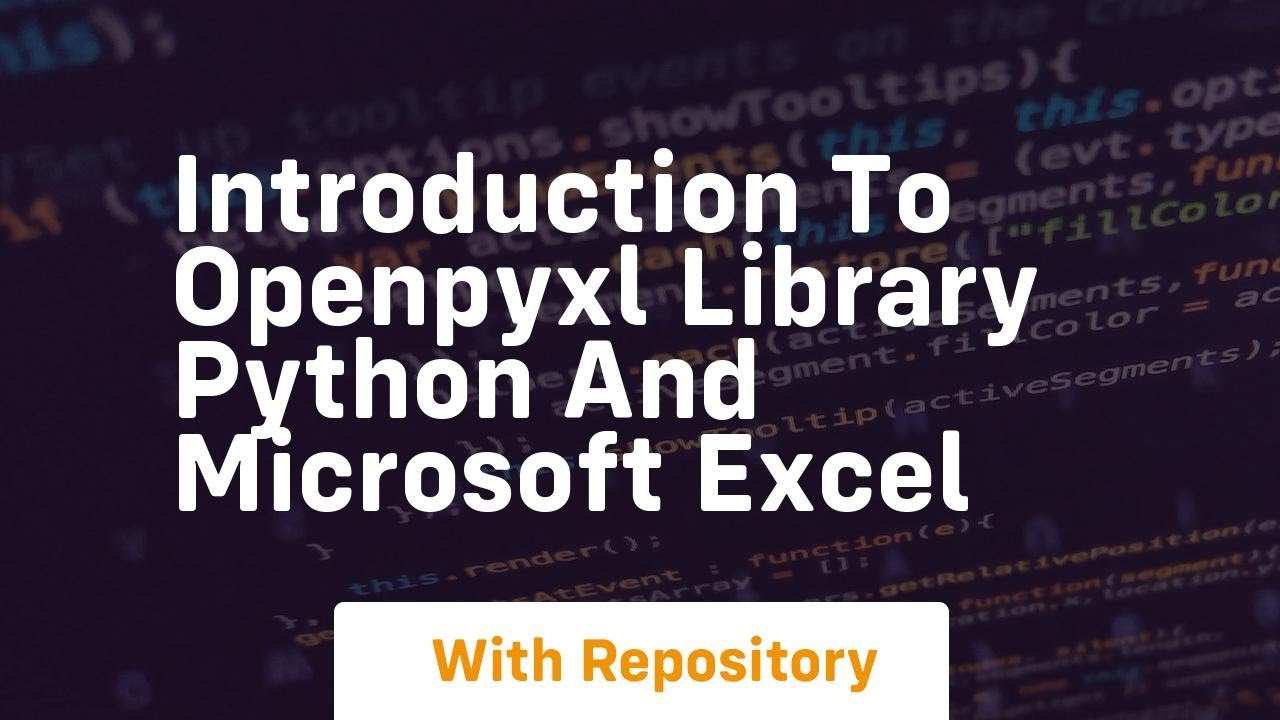 introduction to openpyxl library python and microsoft excel