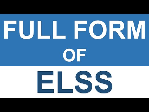 FULL FORM OF ELSS || WHAT IS THE FULL FORM OF ELSS ?