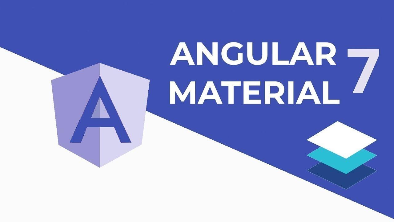 Angular Material 7 Tutorial  2019