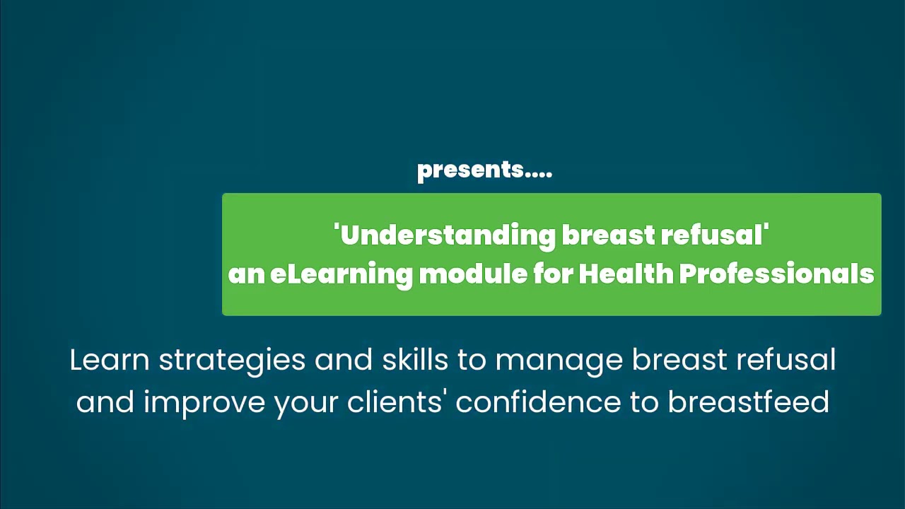 Understanding breast refusal - an interactive eLearning module for health professionals