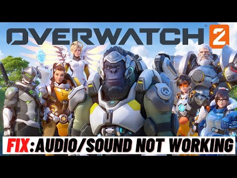 How to Fix OVERWATCH 2: Fix Audio/Sound Not Working On PC