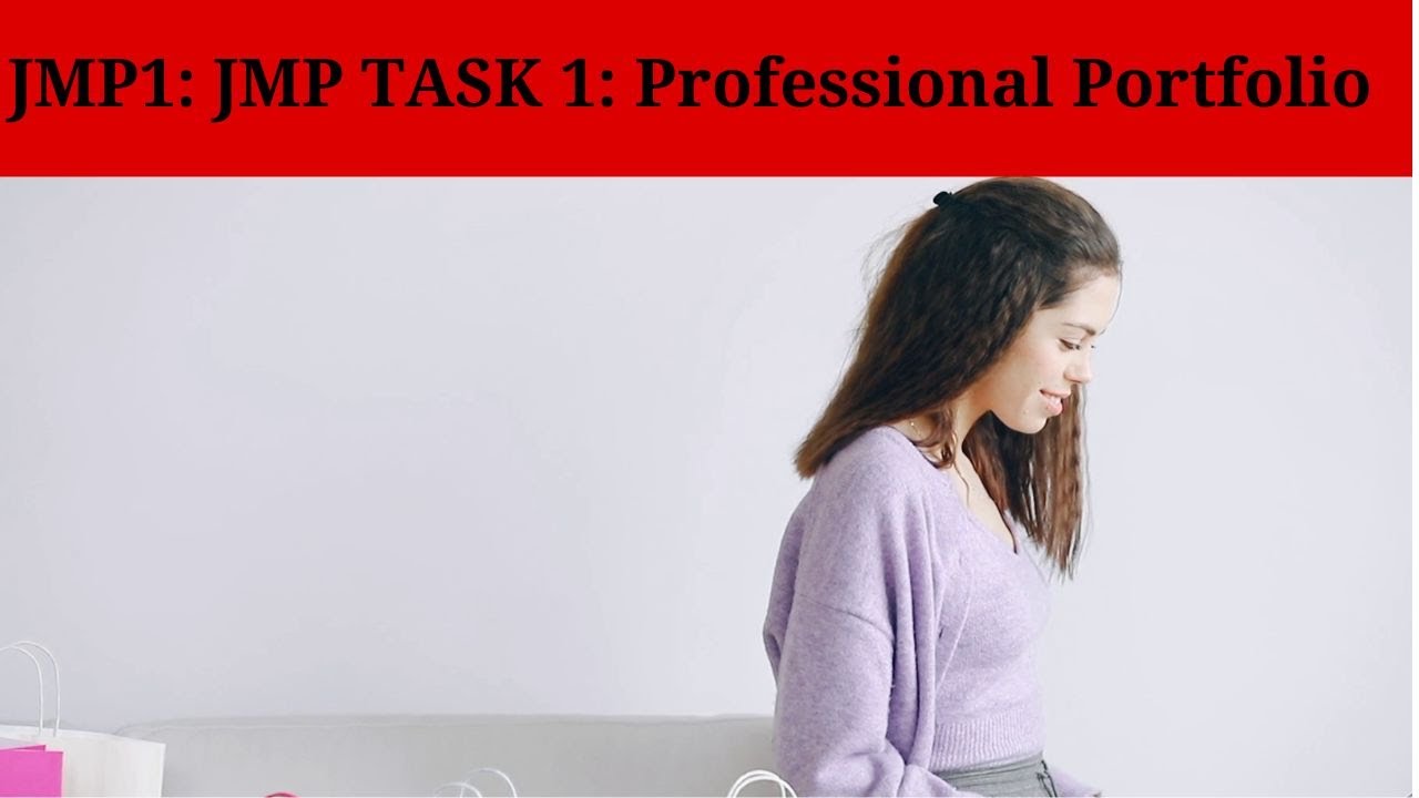 JMP1: JMP TASK 1: Professional Portfolio