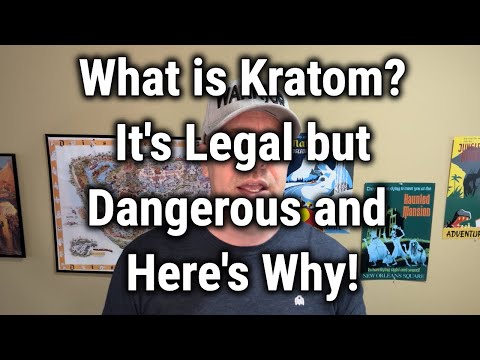 What is Kratom? It's Legal but Dangerous and Here's Why!